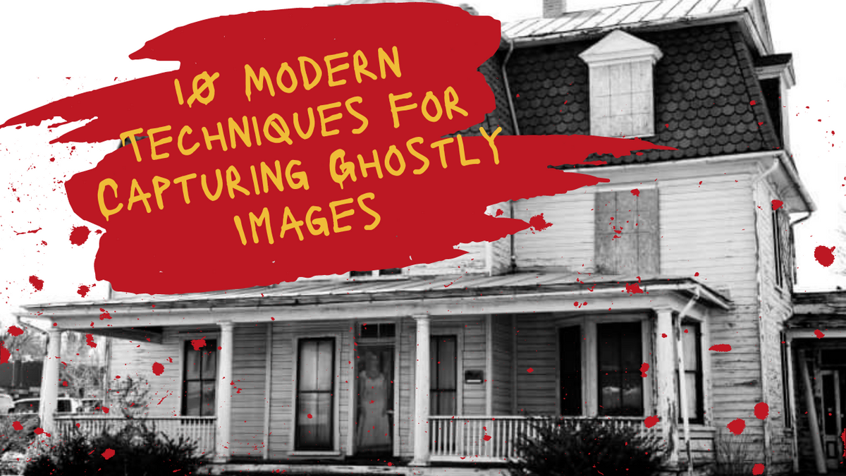 10 Modern Techniques for Capturing Ghostly Images – Dark Whimsical Art
