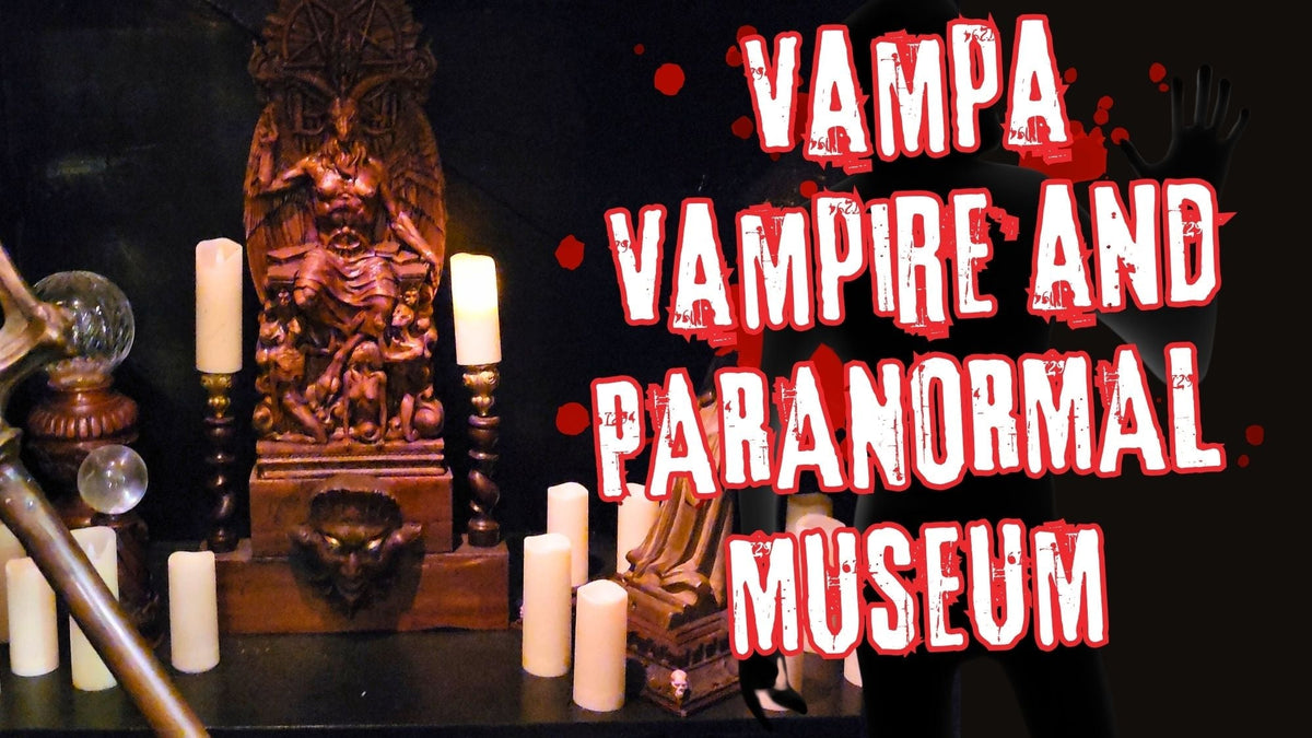 Vampa: Inside the Vampire and Paranormal Museum That Gave Me Chills ...